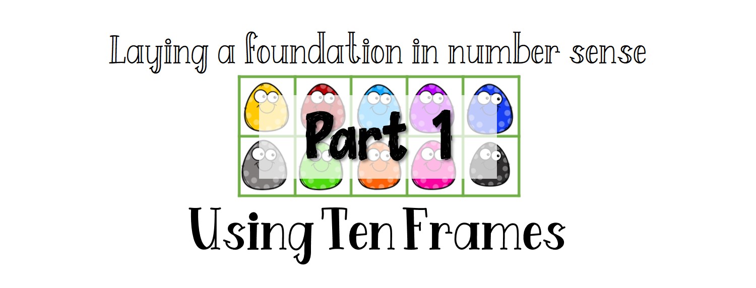 Developing Number Sense using ten frames: Part 1 ⋆ R.E.A.L.-World Learners